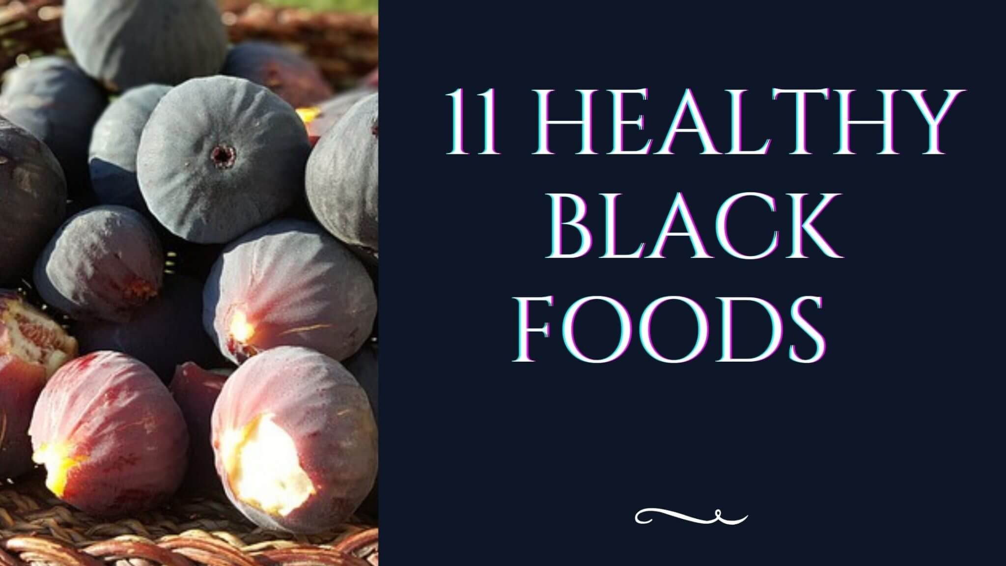 11 Black Foods With Remarkable Health Benefits (You Should Include In ...